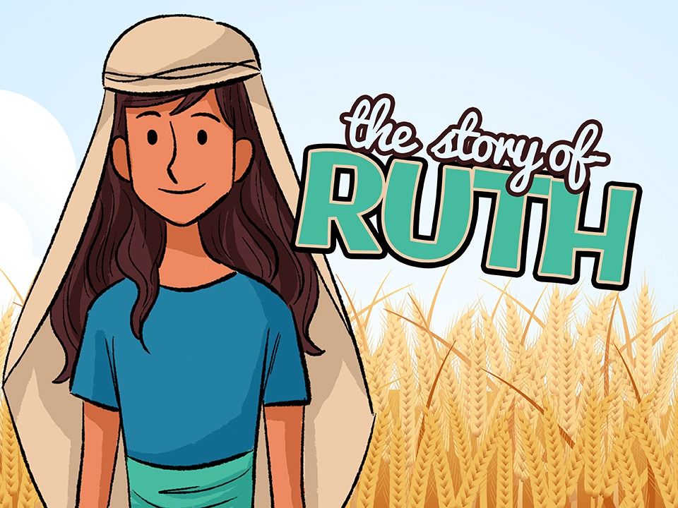 The Story of Ruth | Our Faith Story